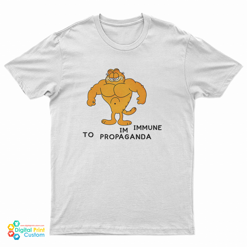 Get It Now Garfield Im Immune To Propaganda T-Shirt For UNISEX