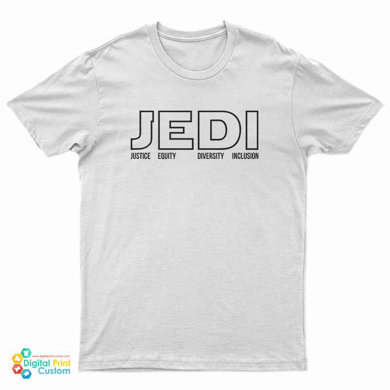 JEDI Justice Equity Diversity Inclusion T-Shirt For UNISEX
