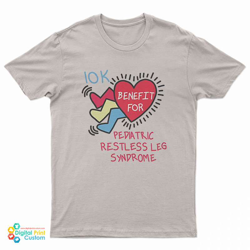 Get Now 10K Benefit For Pediatric Restless Leg Syndrome T-Shirt
