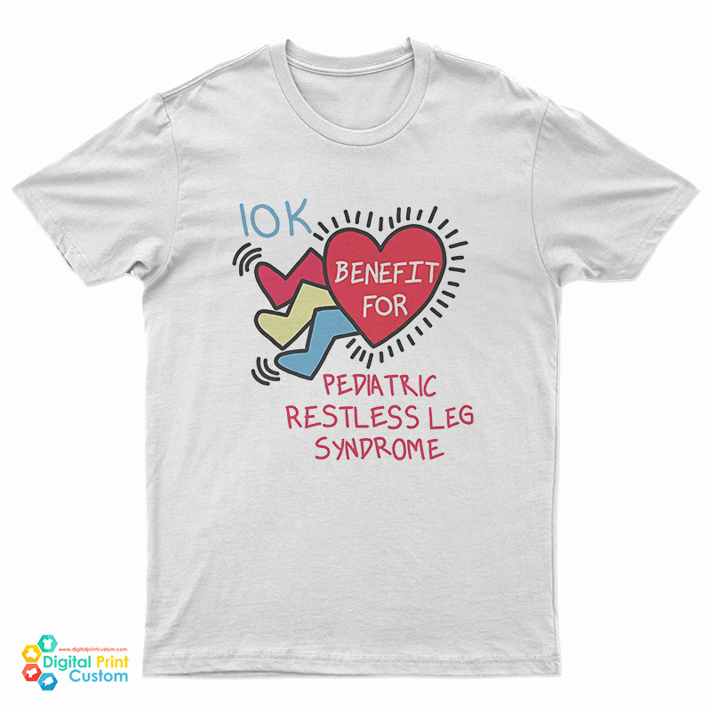 Get Now 10K Benefit For Pediatric Restless Leg Syndrome T-Shirt