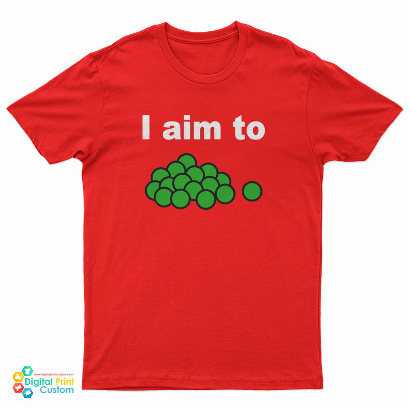 I Aim To Peas T-Shirt For UNISEX - Digitalprintcustom.com