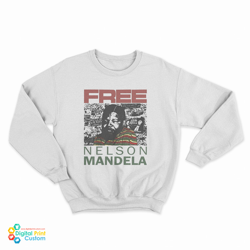 Get Now Free Nelson Mandela Sweatshirt - Digitalprintcustom.com