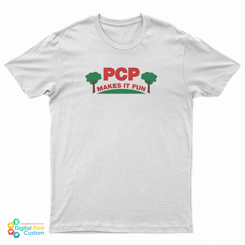 PCP Makes It Fun T-Shirt For UNISEX - Digitalprintcustom.com