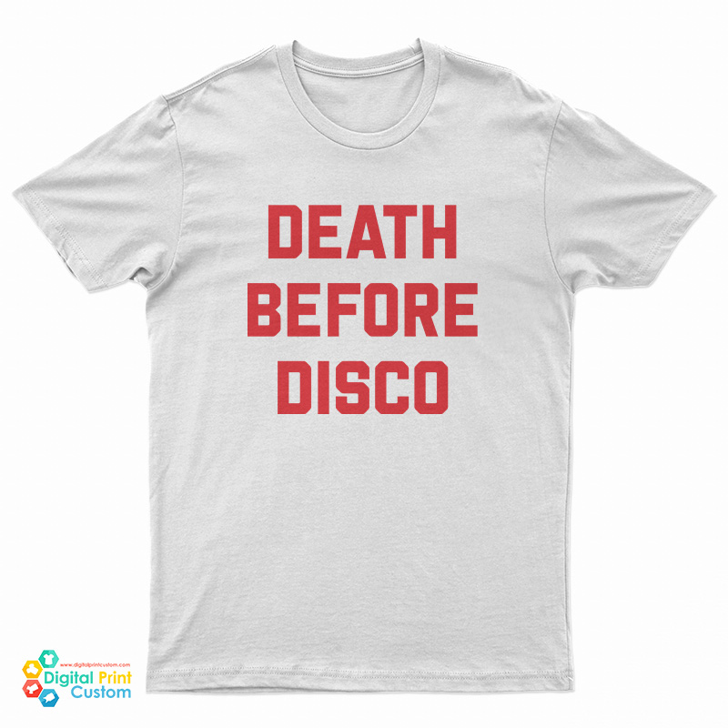Death Before Disco T-Shirt For UNISEX - Digitalprintcustom.com