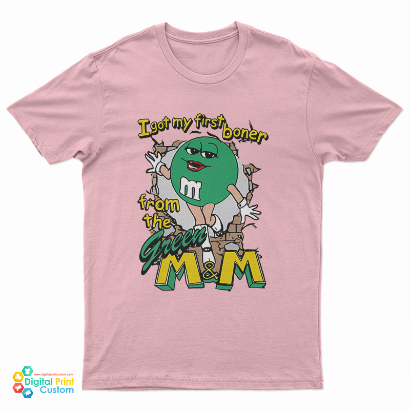 I Got My First Boner From The Green M&M T-Shirt For UNISEX